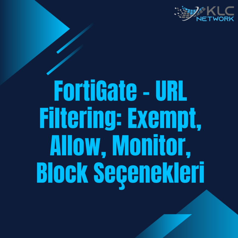 KLC Network Fortinet Partner FortiGate Firewall ve Ağ Güvenliği ...